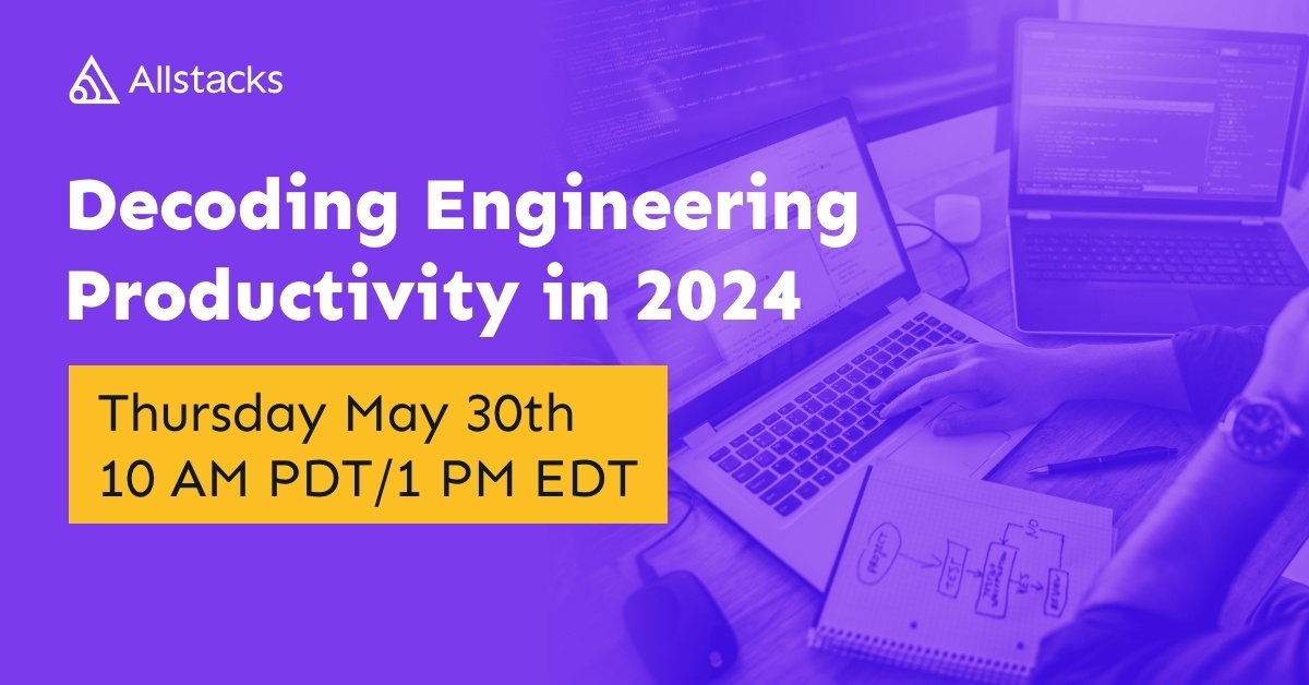Decoding Engineering Productivity in 2024